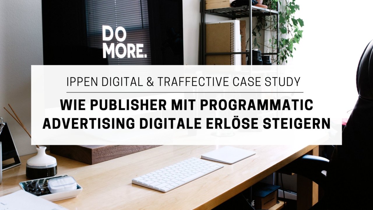 Programmatic Advertising Case Study: Ippen Digital & Traffective ...